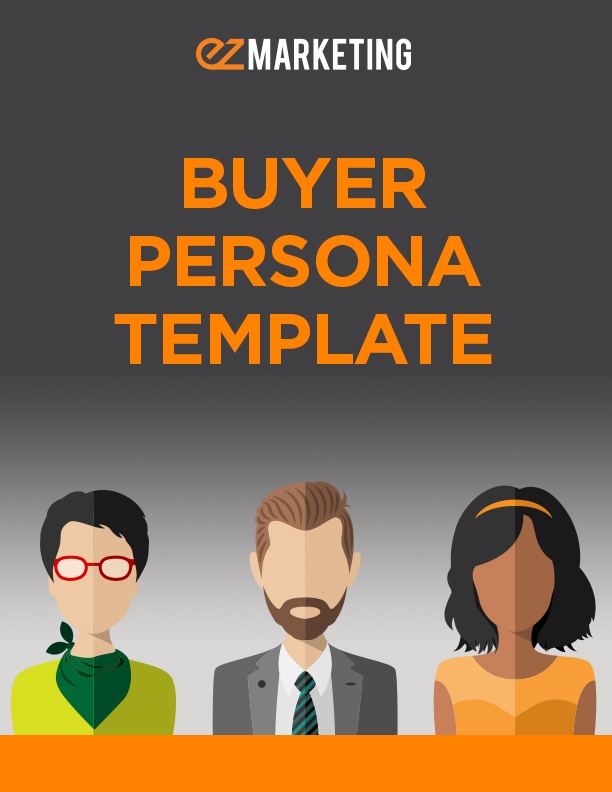 Easy Buyer Persona Template | EZMarketing